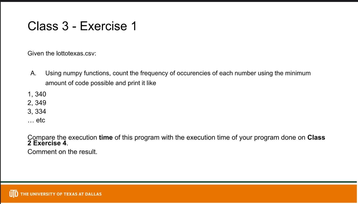 Solved Given the lottotexas.csv: A. Using numpy functions, | Chegg.com Solved Given the lottotexas.csv: A. Using numpy functions, | Chegg.com