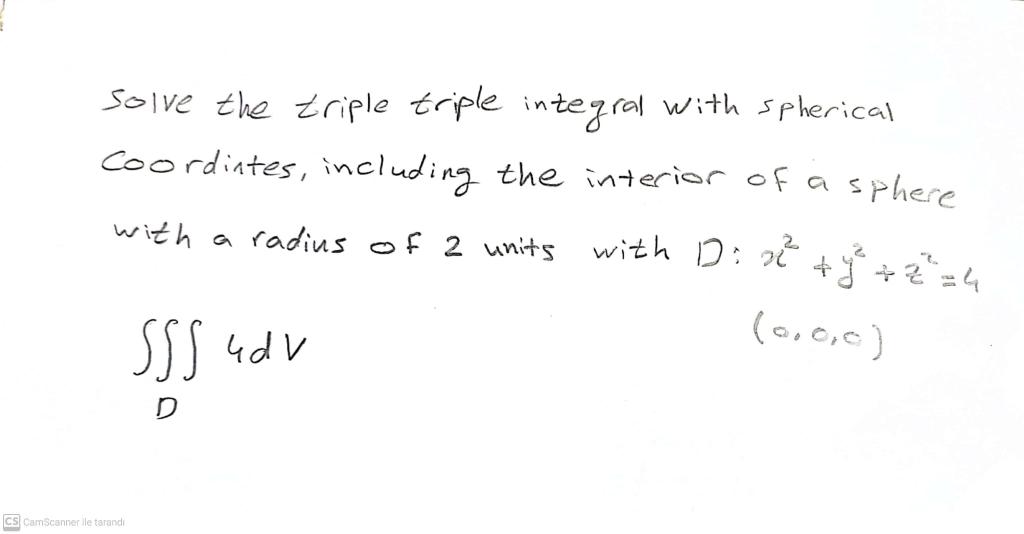 Solved Solve the triple triple integral with spherical | Chegg.com