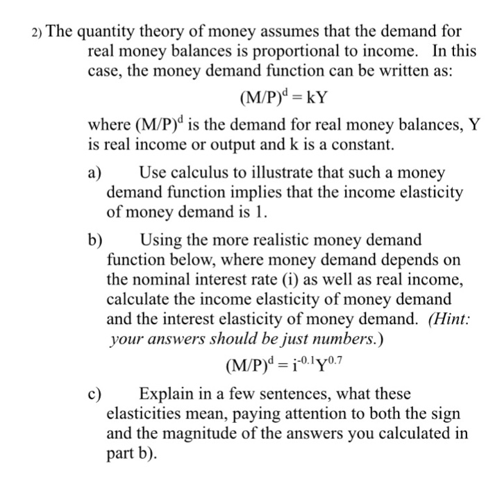 Solved 2) The quantity theory of money assumes that the | Chegg.com