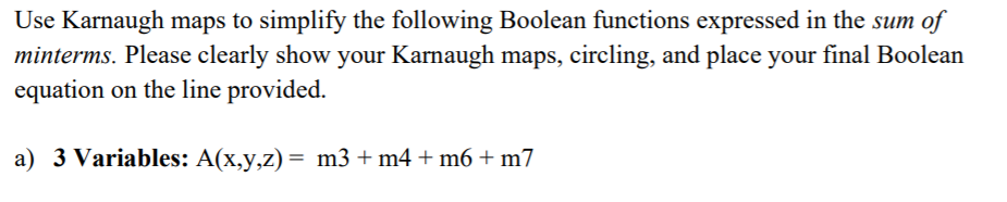 Solved Use Karnaugh maps to simplify the following Boolean | Chegg.com