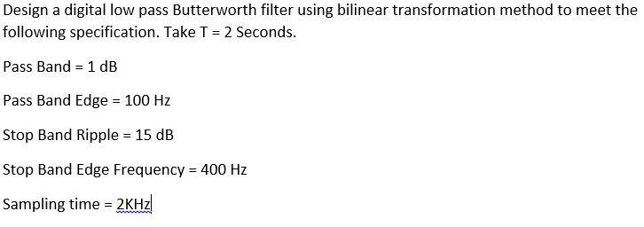 Solved Design a digital low pass Butterworth filter using | Chegg.com