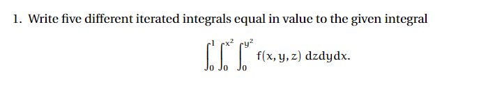 Solved 1. Write five different iterated integrals equal in | Chegg.com