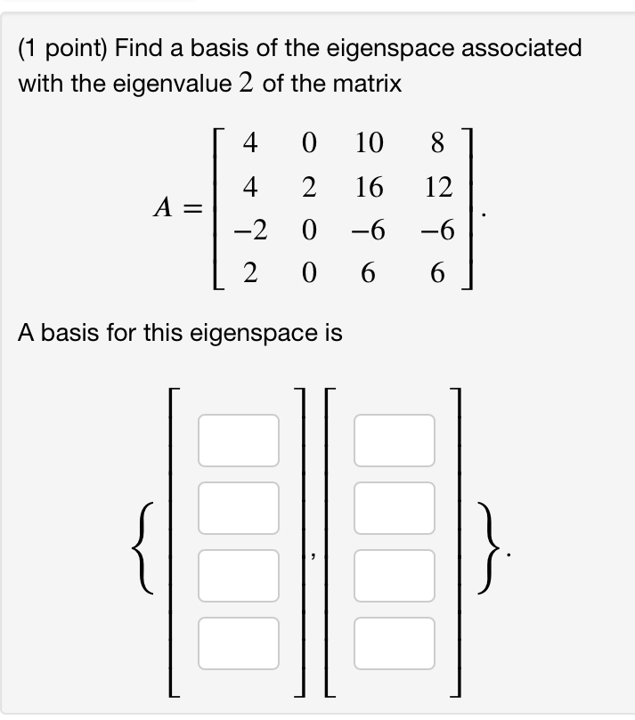 (1 point) Find a basis of the eigenspace associated | Chegg.com