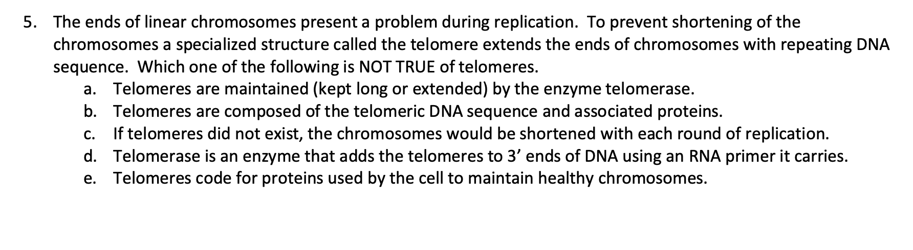 Solved 5. The ends of linear chromosomes present a problem | Chegg.com