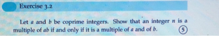 Solved Exercise 3.2 Let a and b be coprime integers. Show | Chegg.com