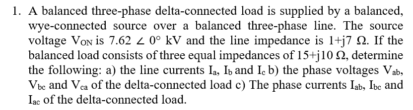 Solved 1. A balanced three-phase delta-connected load is | Chegg.com