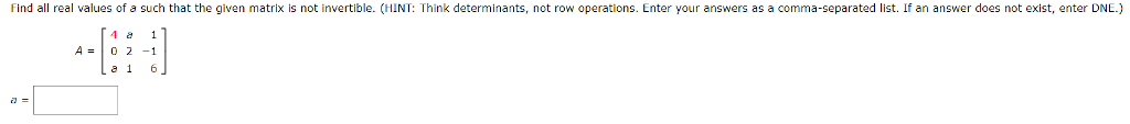Solved find all real values of a such that the given matrix | Chegg.com
