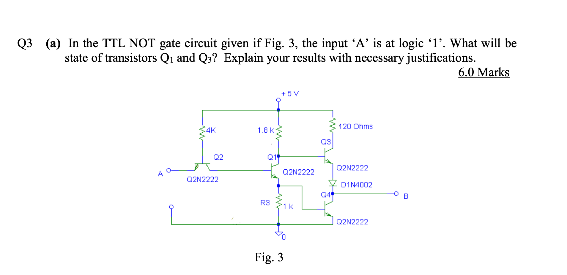 Solved Q3 (a) In the TTL NOT gate circuit given if Fig. 3, | Chegg.com