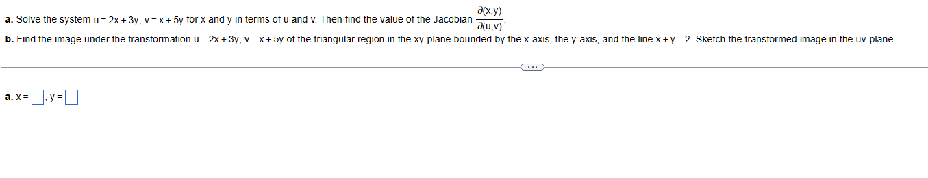 Solved a. Solve the system u=2x+3y,v=x+5y for x and y in | Chegg.com