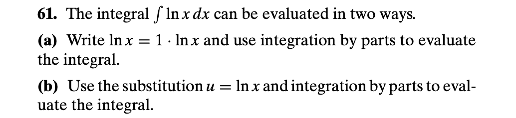 Solved 61. The integral ∫lnxdx can be evaluated in two ways. | Chegg.com