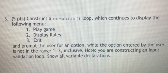 Solved 3. (5 pts) Construct a do-while () loop, which | Chegg.com