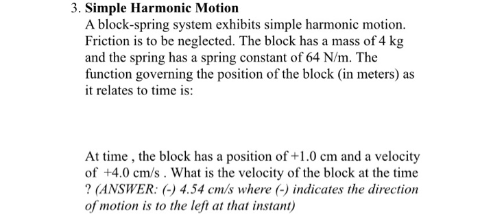 3. Simple Harmonic Motion A block-spring system | Chegg.com