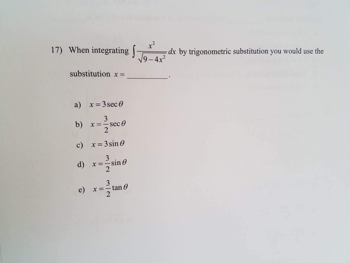 Solved When integrating integral x^2/Squareroot 9 - 4x^2 dx | Chegg.com