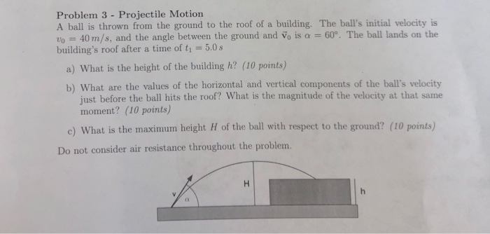 Solved Problem 3 - Projectile Motion A ball is thrown from | Chegg.com