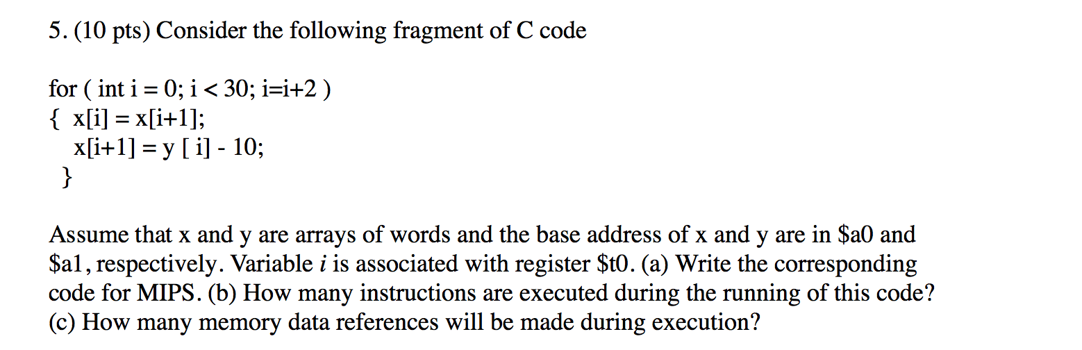 5. (10 pts) Consider the following fragment of C code | Chegg.com