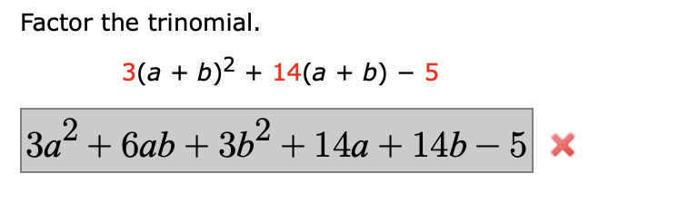 Solved Factor the trinomial. 3(a + b)2 + 14(a + b) – 5 3a2 + | Chegg.com