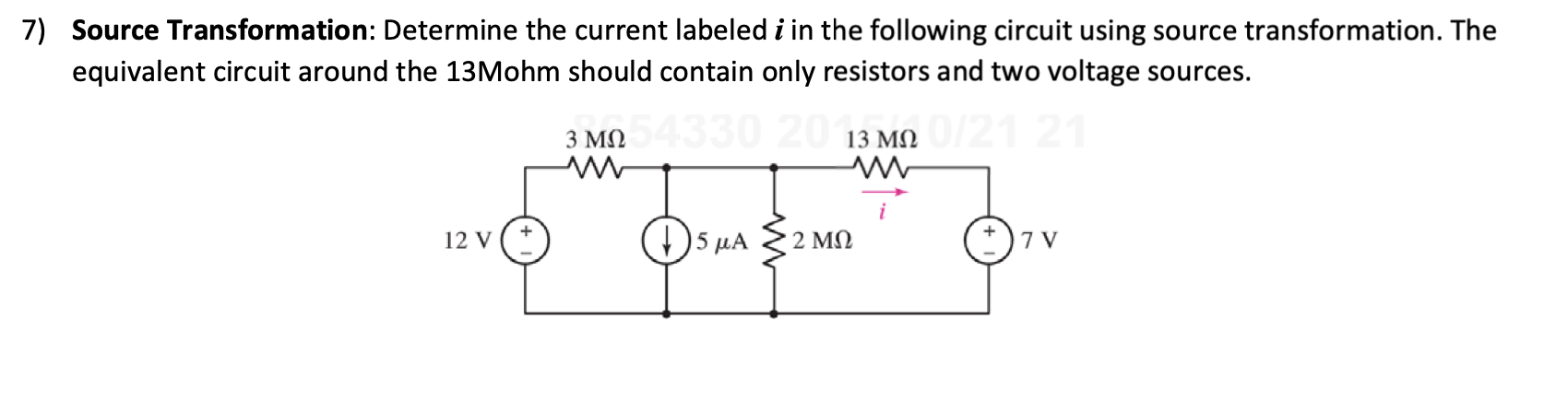 Solved 7) Source Transformation: Determine the current | Chegg.com