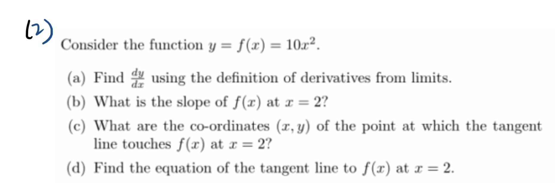 Solved Consider the function y=f(x)=10x2. (a) Find dxdy | Chegg.com