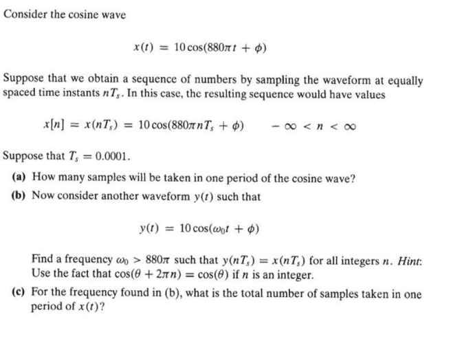 Solved Consider the cosine wave x(t)=10cos(880πt+ϕ) Suppose | Chegg.com