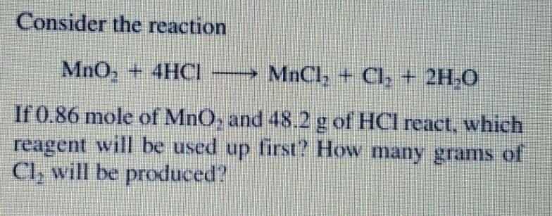 Solved Consider the reaction MnO, + 4HCI —MnCl, + Cl2 + 2H,0 | Chegg.com