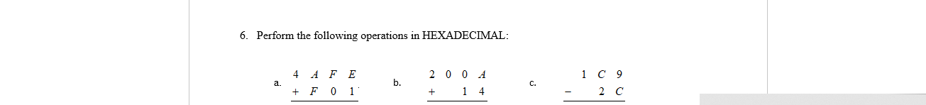 Solved 6. Perform the following operations in HEXADECIMAL: | Chegg.com