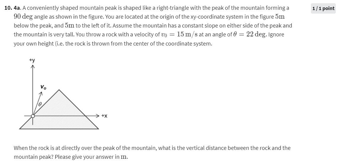 Solved 10. 4a. A conveniently shaped mountain peak is shaped | Chegg.com