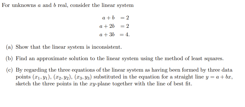 Solved For unknowns a and b real, consider the linear system | Chegg.com