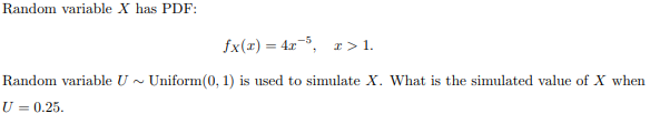 Solved Random variable X has PDF: fX(x)=4x−5,x>1 Random | Chegg.com