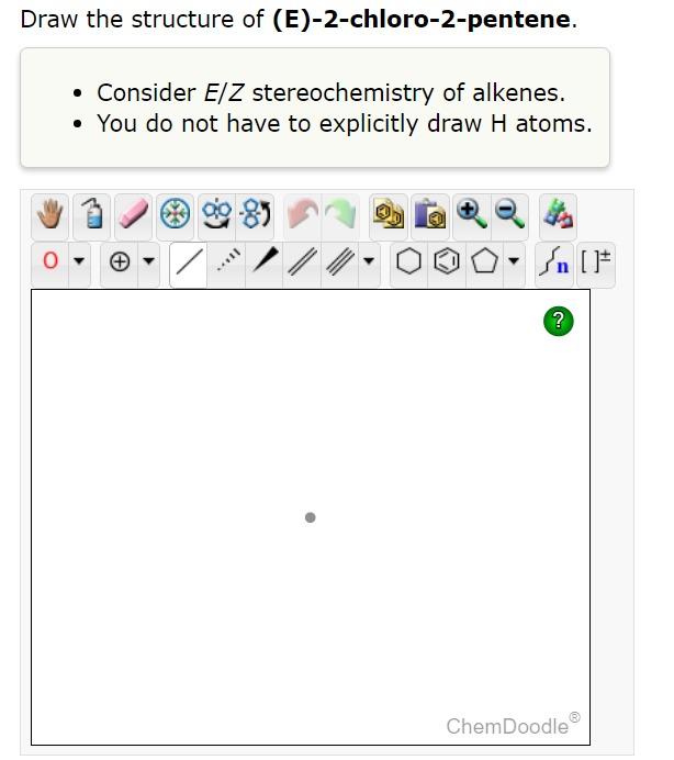 Solved Draw the structure of (E)-2-chloro-2-pentene. - | Chegg.com