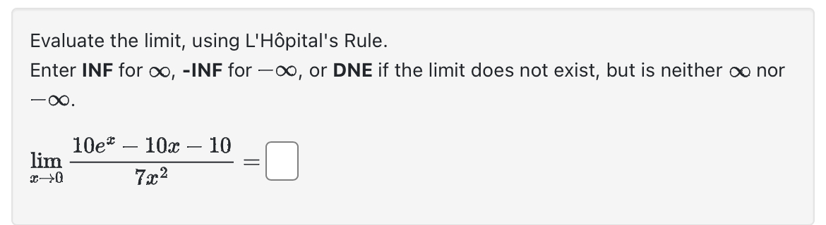 Solved Evaluate the limit, using L'Hôpital's Rule. Enter INF | Chegg.com