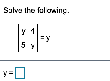 Solved Solve the following. y 4 =y 5 y y = | Chegg.com