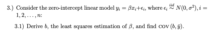 Solved 3.) Consider the zero-intercept linear model | Chegg.com