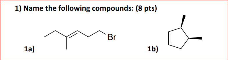Solved 1) Name the following compounds: (8 pts) 1a) 1b) | Chegg.com