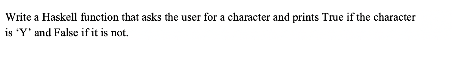 Solved Write a Haskell function that asks the user for a | Chegg.com