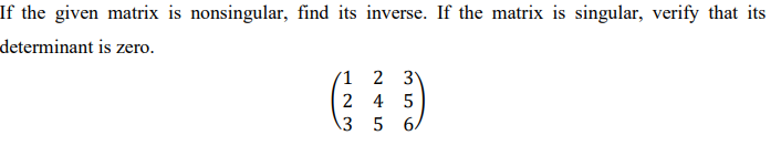 Solved f the given matrix is nonsingular, find its inverse. | Chegg.com
