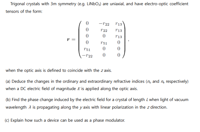 Solved Trigonal crystals with 3m symmetry (e.g. LiNbO3) are | Chegg.com