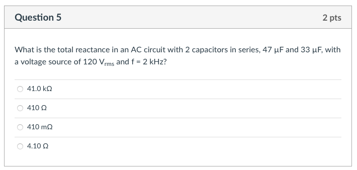 Solved Question 5 2 pts What is the total reactance in an AC | Chegg.com