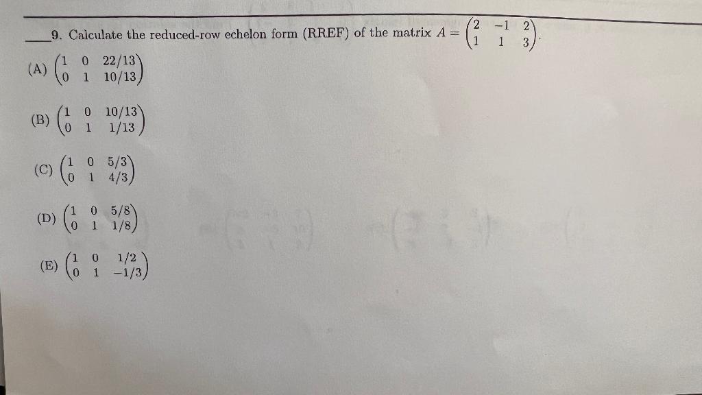 Solved (A) 9. Calculate the reduced-row echelon form (RREF) | Chegg.com