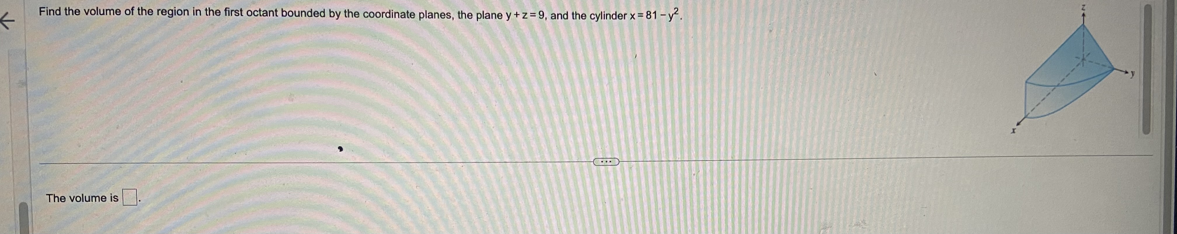 Solved Find the volume of the region in the first octant | Chegg.com