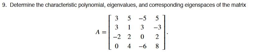 Solved A=⎣⎡33−205124−530−65−328⎦⎤ | Chegg.com