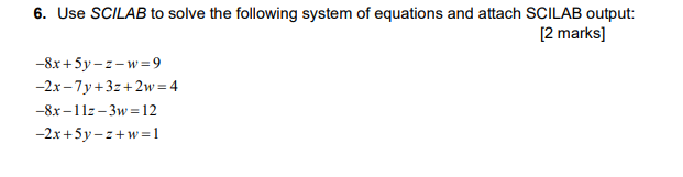 Solved 6. Use SCILAB to solve the following system of | Chegg.com Solved 6. Use SCILAB to solve the following system of | Chegg.com