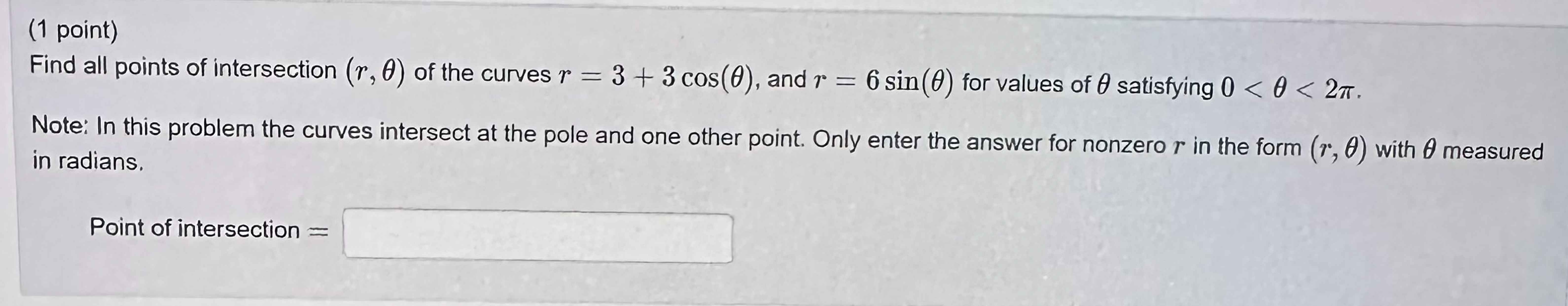 Solved (1 ﻿point)Find all points of intersection (r,θ) ﻿of | Chegg.com