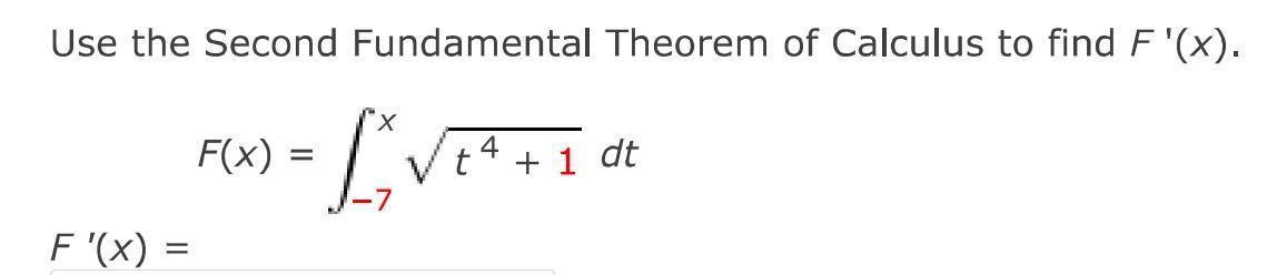 Solved Use the Second Fundamental Theorem of Calculus to | Chegg.com