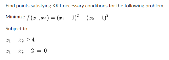 Solved Find points satisfying KKT necessary conditions for | Chegg.com
