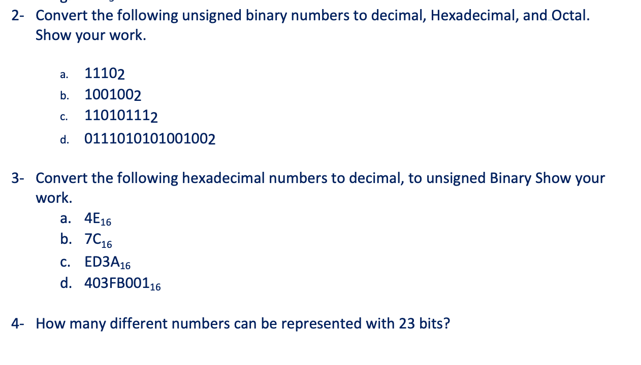 Solved 2- Convert the following unsigned binary numbers to | Chegg.com Solved 2- Convert the following unsigned binary numbers to | Chegg.com