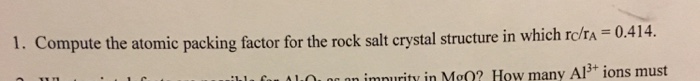 Solved Compute the atomic packing factor for the rock salt | Chegg.com