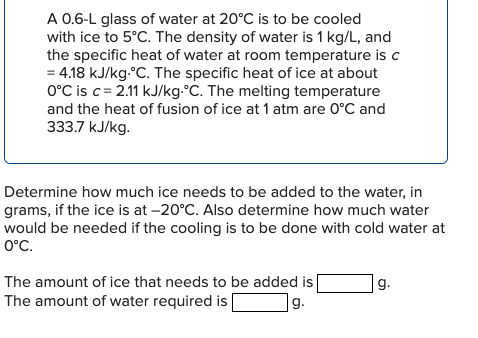 Solved A 0.6−L glass of water at 20∘C is to be cooled with | Chegg.com