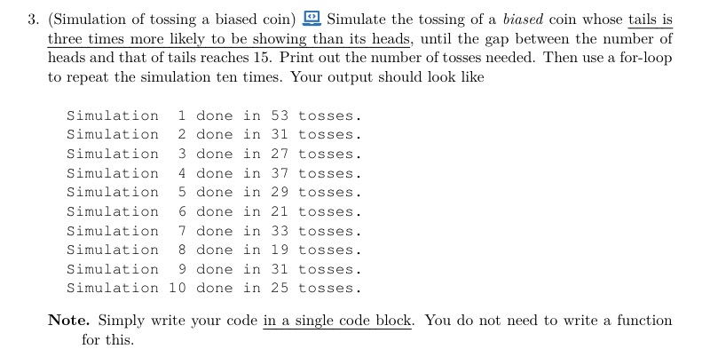 Solved (Simulation of tossing a biased coin) ﻿Simulate the | Chegg.com