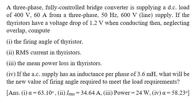 Solved A three-phase, fully-controlled bridge converter is | Chegg.com