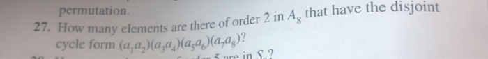 Solved w many elements are there of order 2 in As that have | Chegg.com